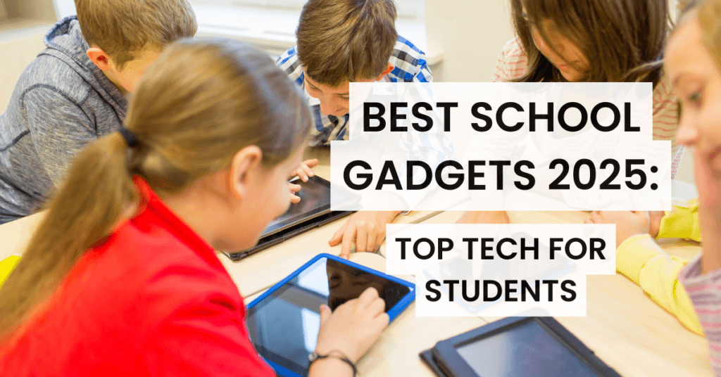 Best school gadgets 2025